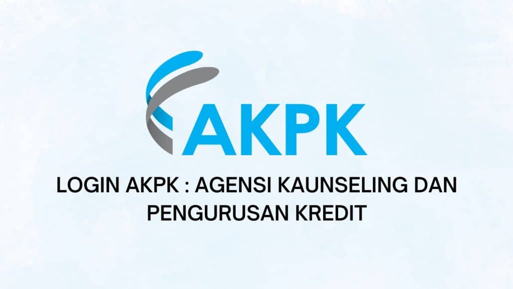 Login AKPK : Agensi Kaunseling Dan Pengurusan Kredit - Info rakyat