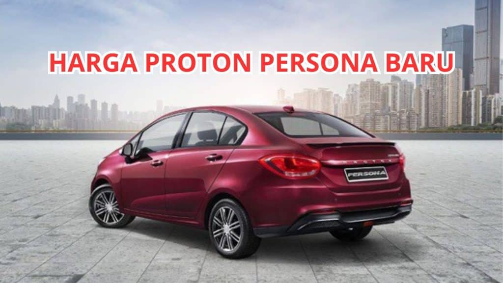 Harga Terkini Proton Persona Baru - Info rakyat